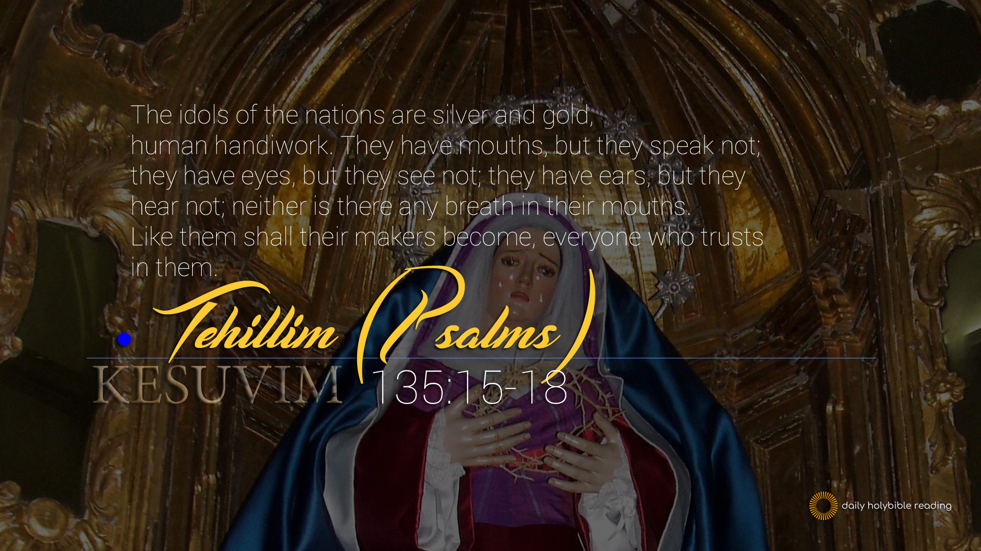 Tehillim 135.15-18 | This Is TRUTH