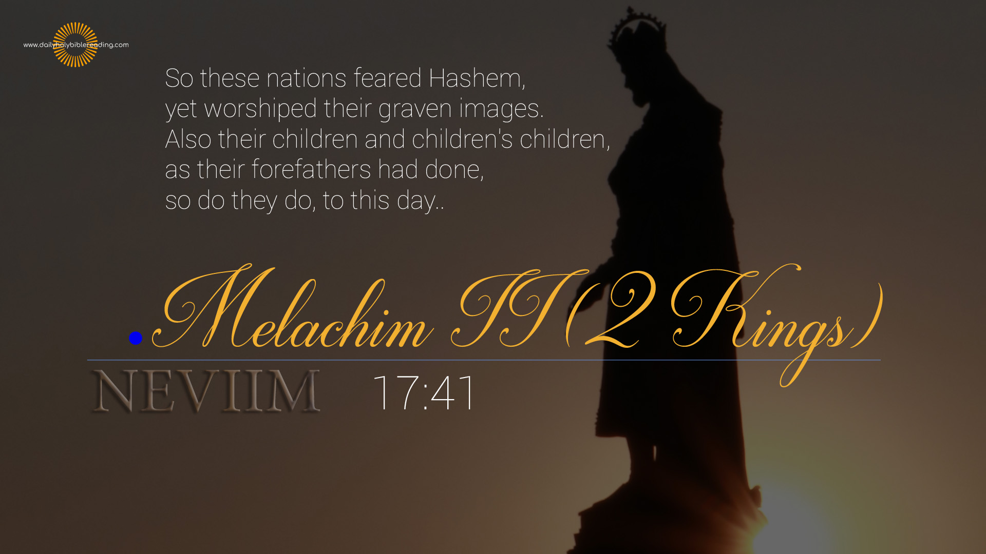 Melachim II 17.41 Daily Holy Bible Reading | This Is TRUTH